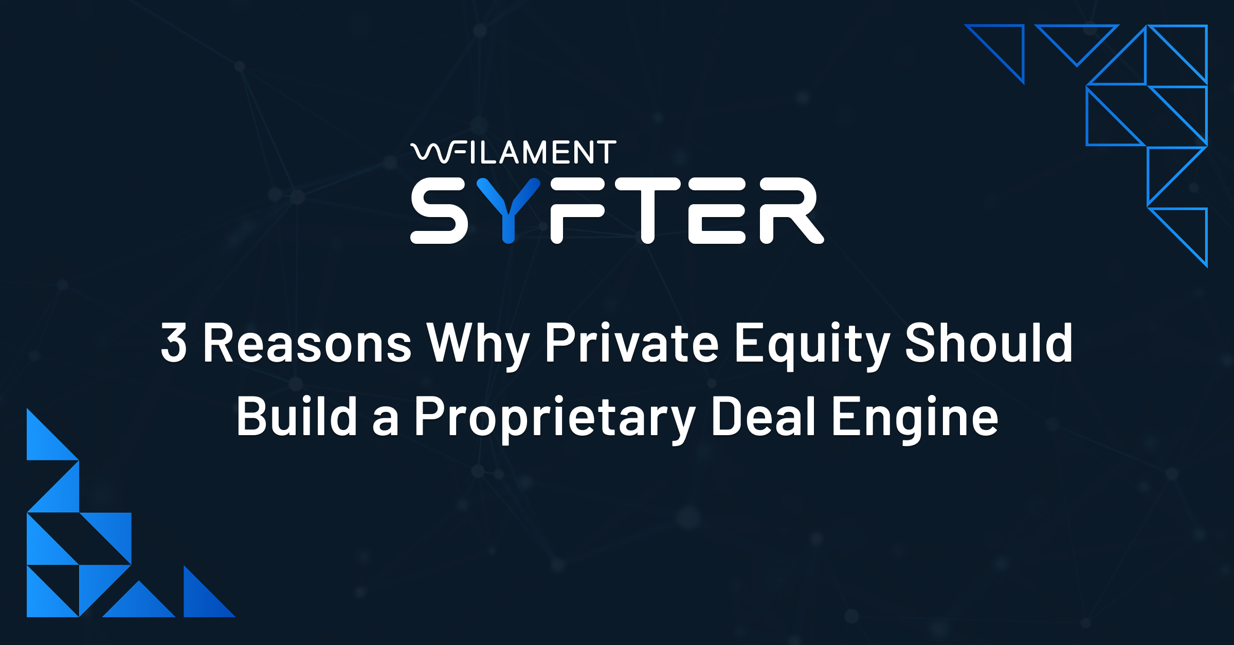 3 reasons why private equity should build a proprietary data engine